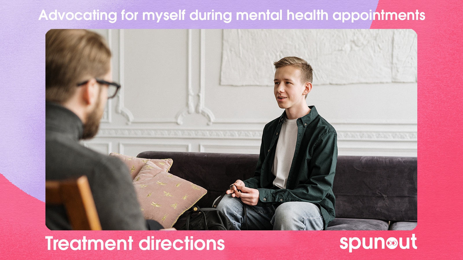 Advocating for yourself during mental health appointments - spunout