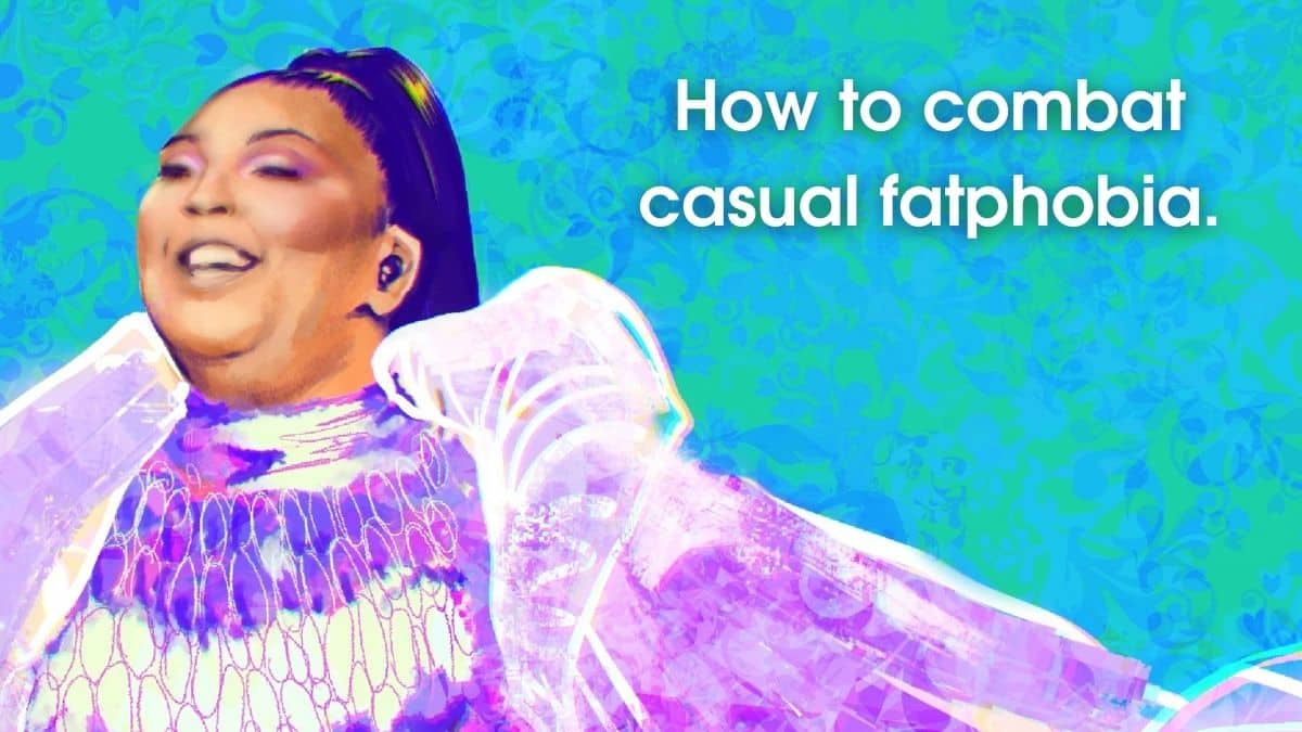 How to combat family member’s casual fatphobia - spunout